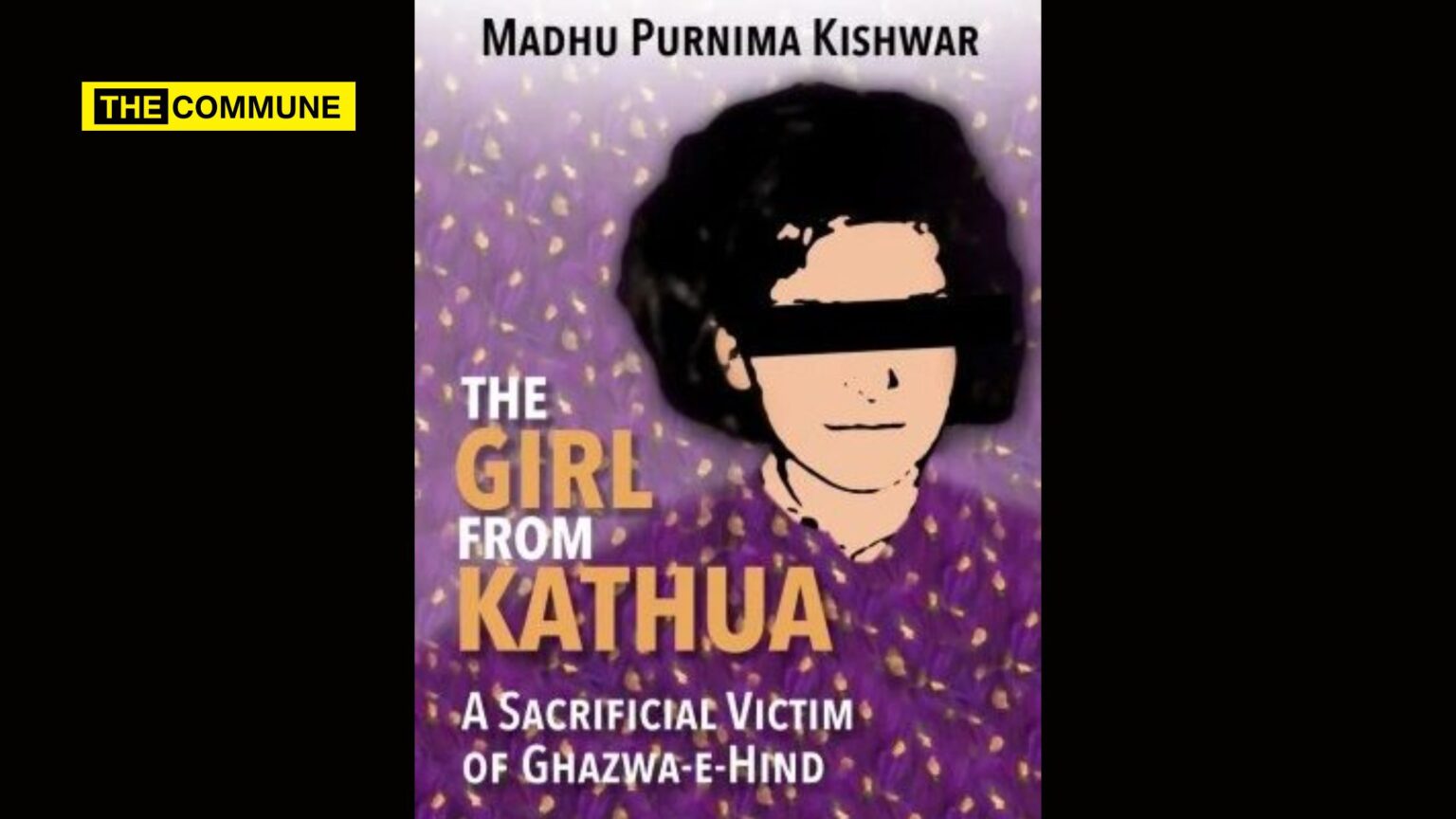Book Review: The Girl From Kathua: A Sacrificial Victim Of Ghazwa-e ...
