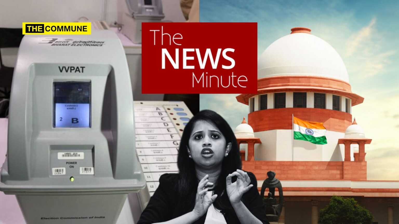 TNM Propaganda Goes Bust As Supreme Court Dismisses Pleas For 100% EVM-VVPAT Cross-Verification ...