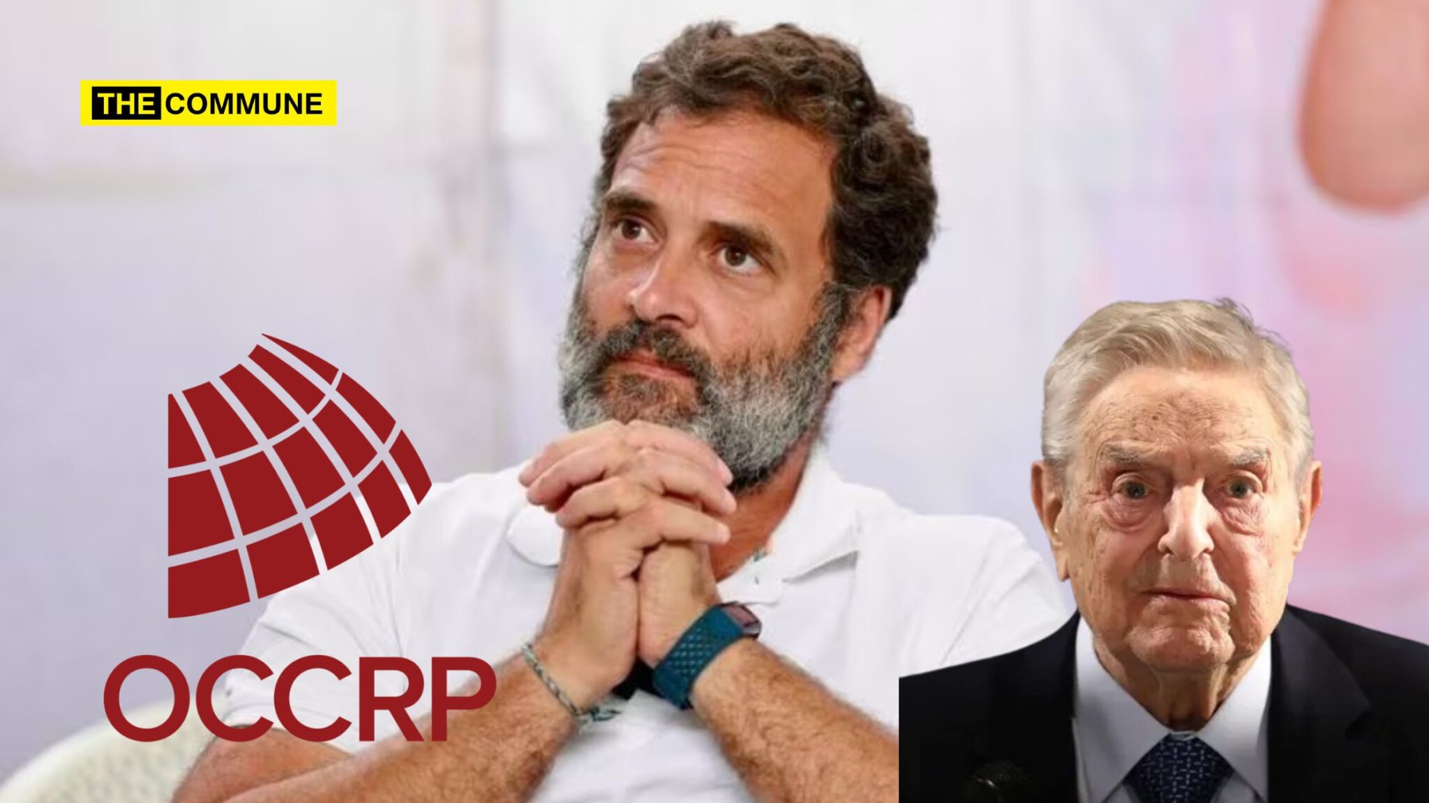 Congress Scion Rahul Gandhi & His Links To Soros-Funded OCCRP