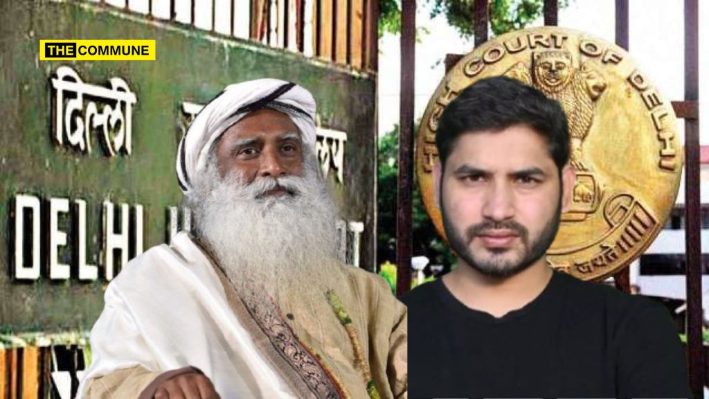 Delhi High Court Orders Takedown Of YouTube Video Alleging Exploitation At Isha Foundation - The ...