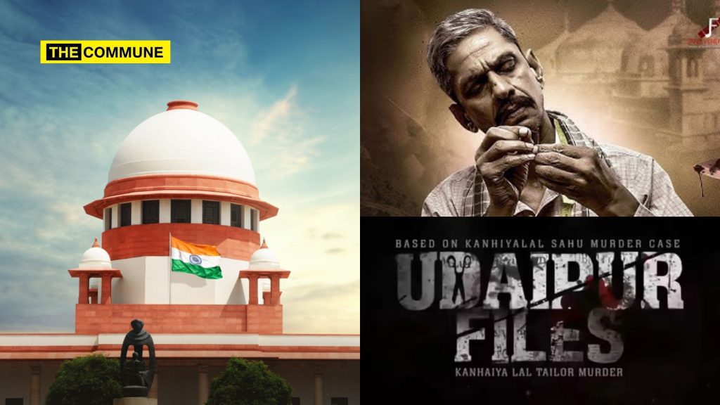 Supreme Court Asks Centre To ‘Immediately’ Decide On 'Udaipur Files' Certification - The Commune