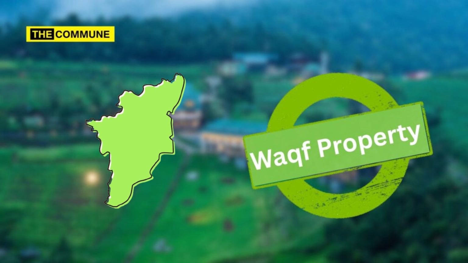 Instances Of Waqf Land Grab In Tamil Nadu - The Commune