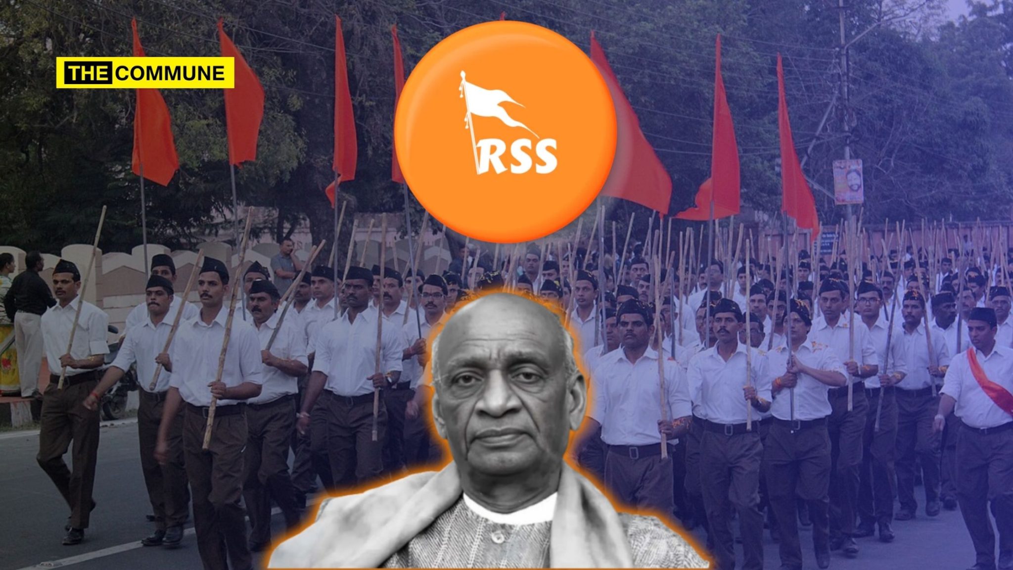 The Truth About Sardar Vallabhbhai Patel And RSS Ban - The Commune